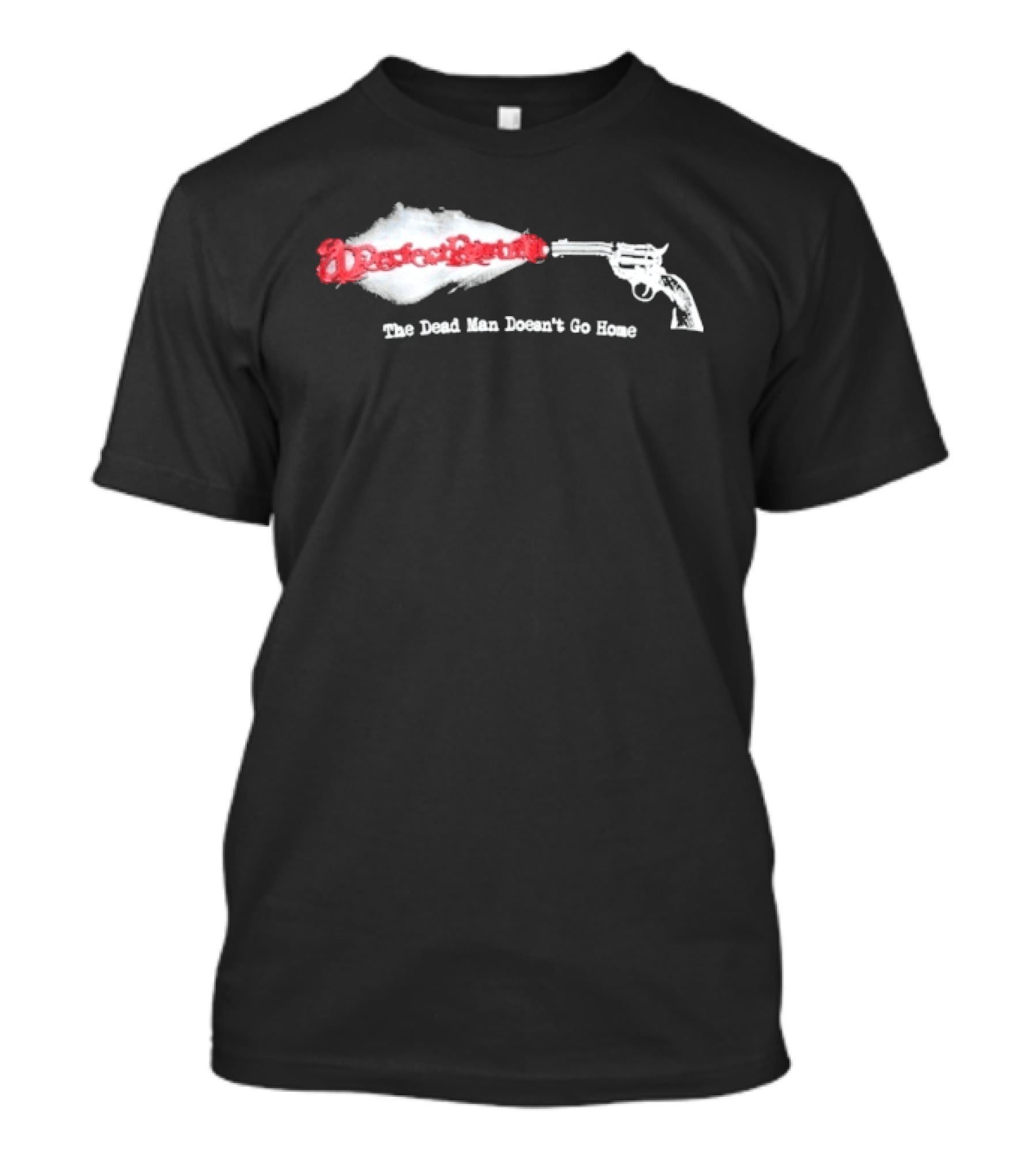Desperado Gun Smoke Graphic The Dead Man Doesn't Go Home T-Shirt