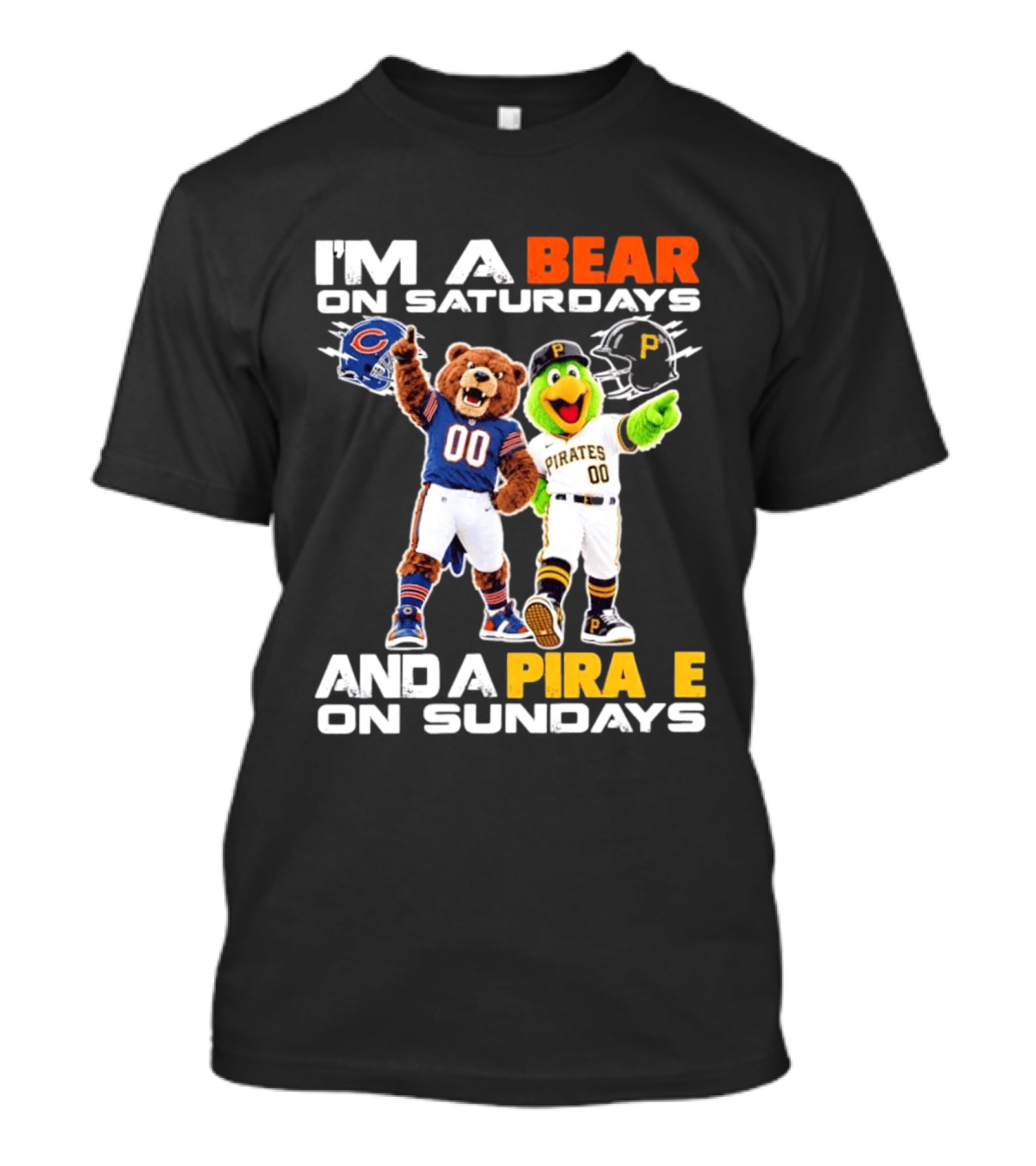 I'm A Bear On Saturdays And A Pirate On Sundays Chicago Bears Pittsburgh Pirates T-Shirt