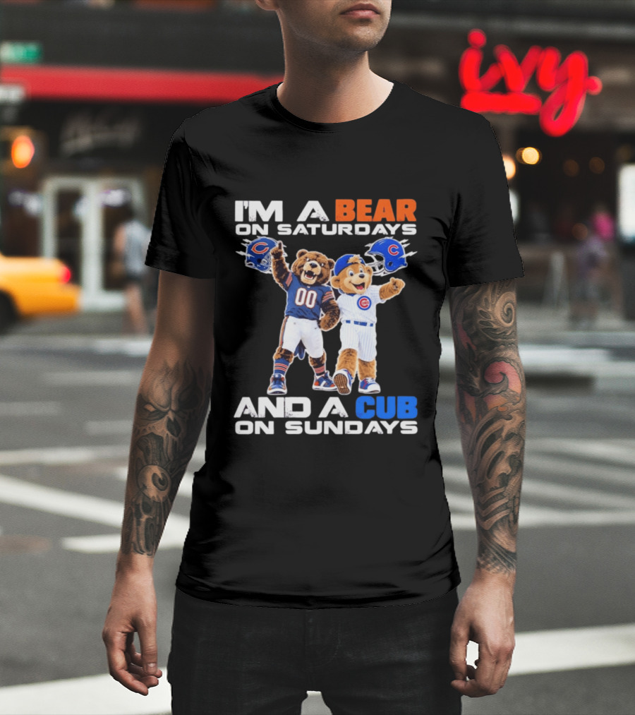 I'm A Bear On Saturdays And A Cub On Sundays Chicago Bears Cubs Fans T-Shirt