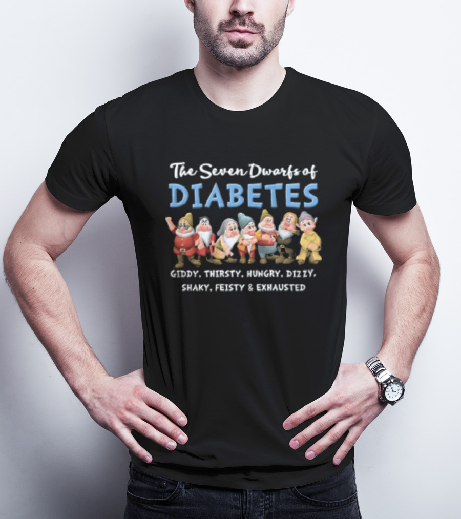 The Seven Dwarfs Of Diabetes Giddy Thirsty Hungry Dizzy Shaky Feisty And Exhausted T-Shirt