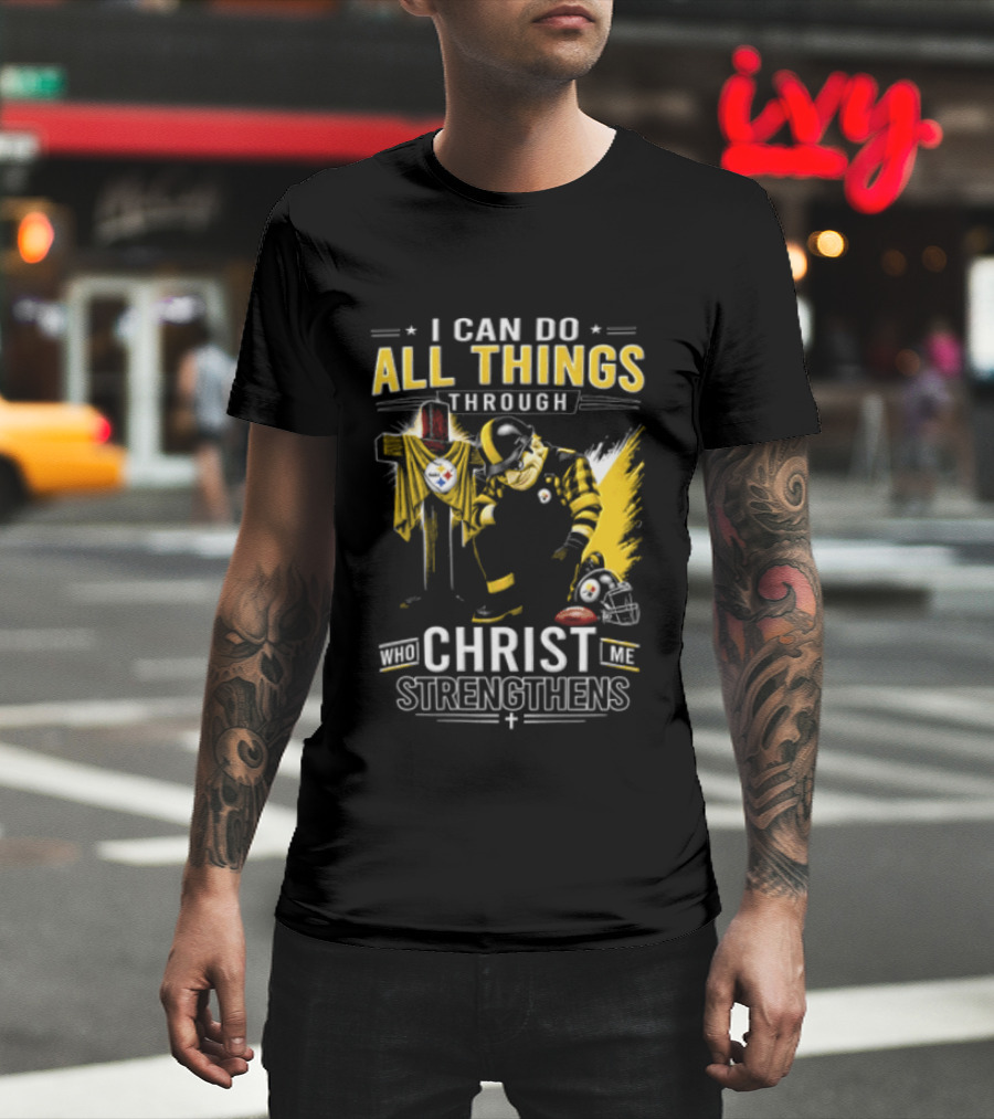 I Can Do All Things Through Christ Who Strengthens Pittsburgh Steelers T-Shirt