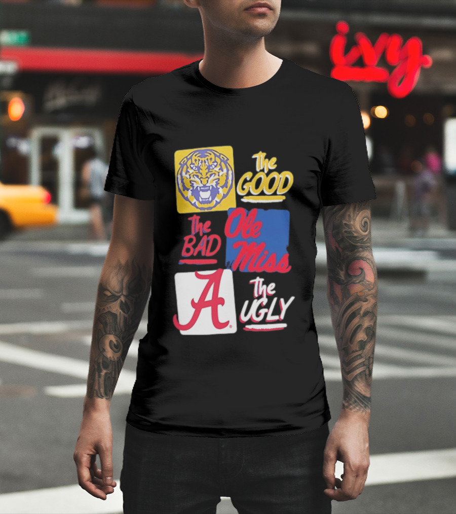 LSU Tigers The Good Ole Miss The Bad Alabama The Ugly T-Shirt
