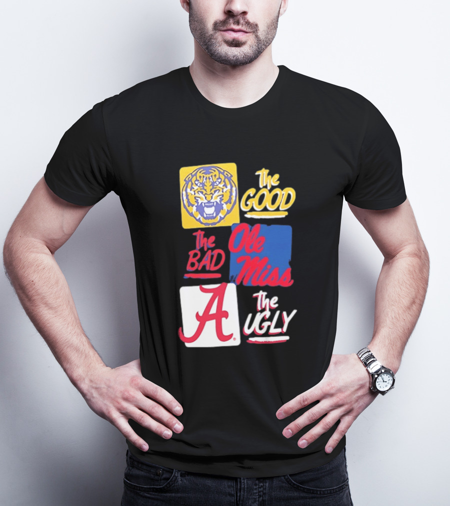 LSU Tigers The Good Ole Miss The Bad Alabama The Ugly T-Shirt