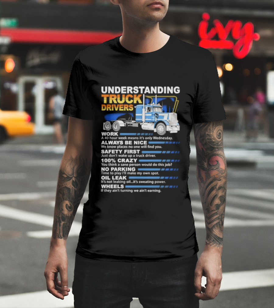 Understanding Truck Drivers Quotes Funny Trucker Humor Safety Crazy Mileage T-Shirt