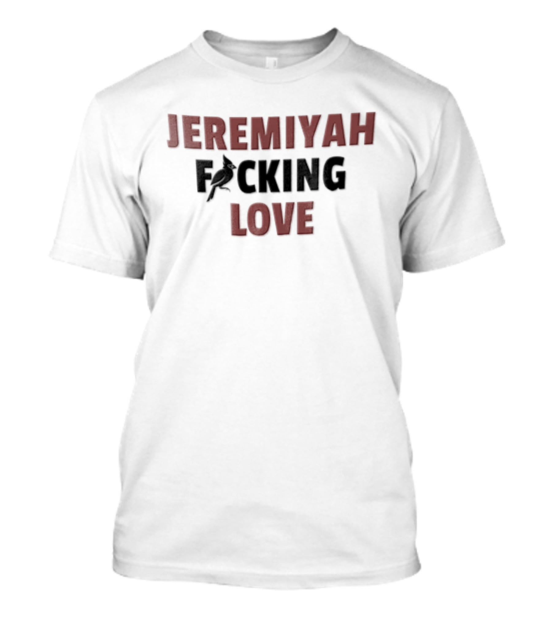 Jeremiyah Focking Love Cardinal Bird T-Shirt
