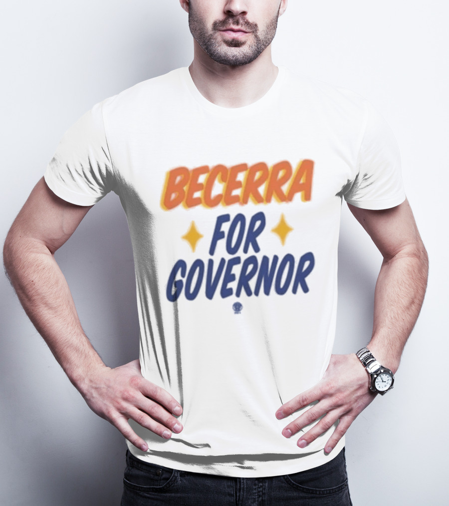 Becerra For Governor Stars Xavier Becerra Store T-Shirt