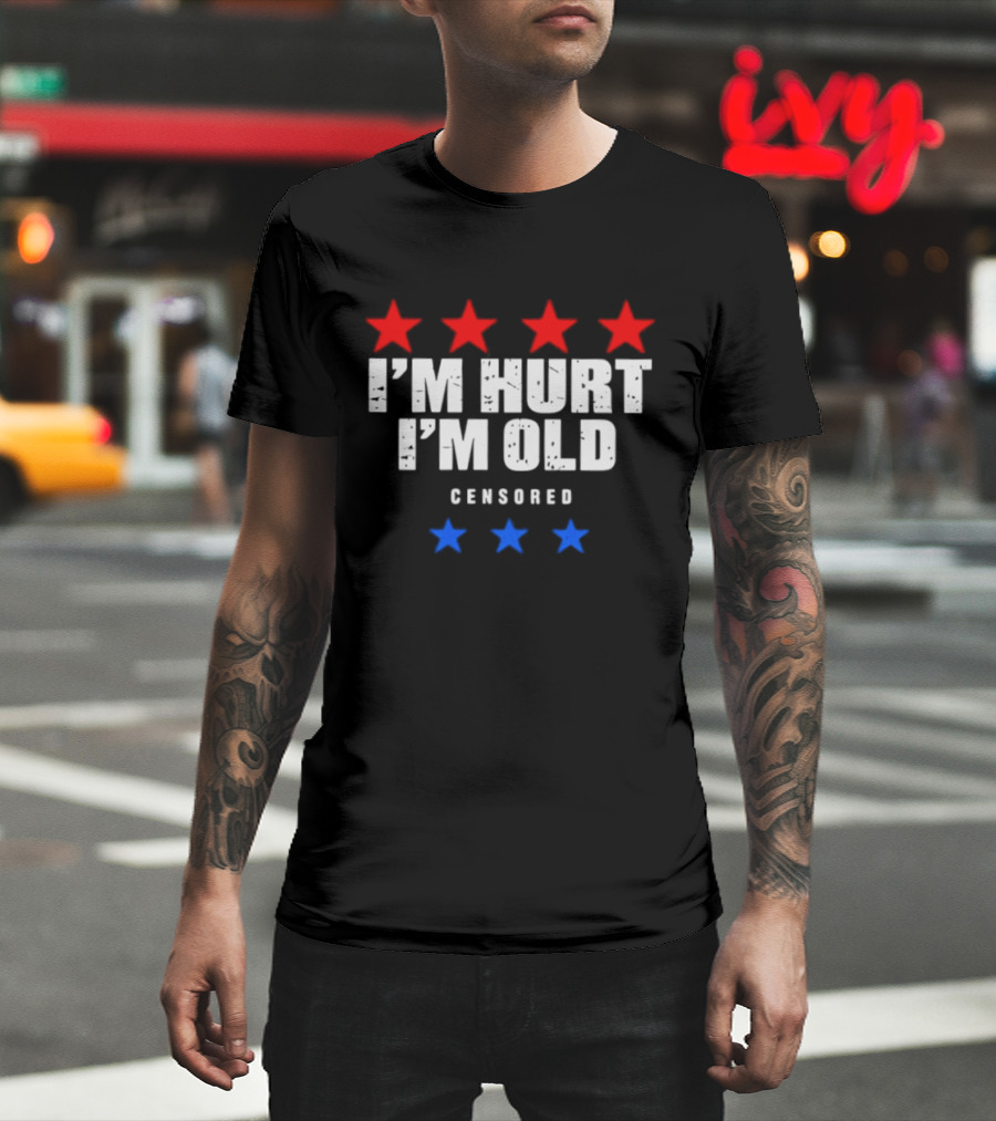 I'm Hurt I'm Old Censored Red Blue Stars T-Shirt
