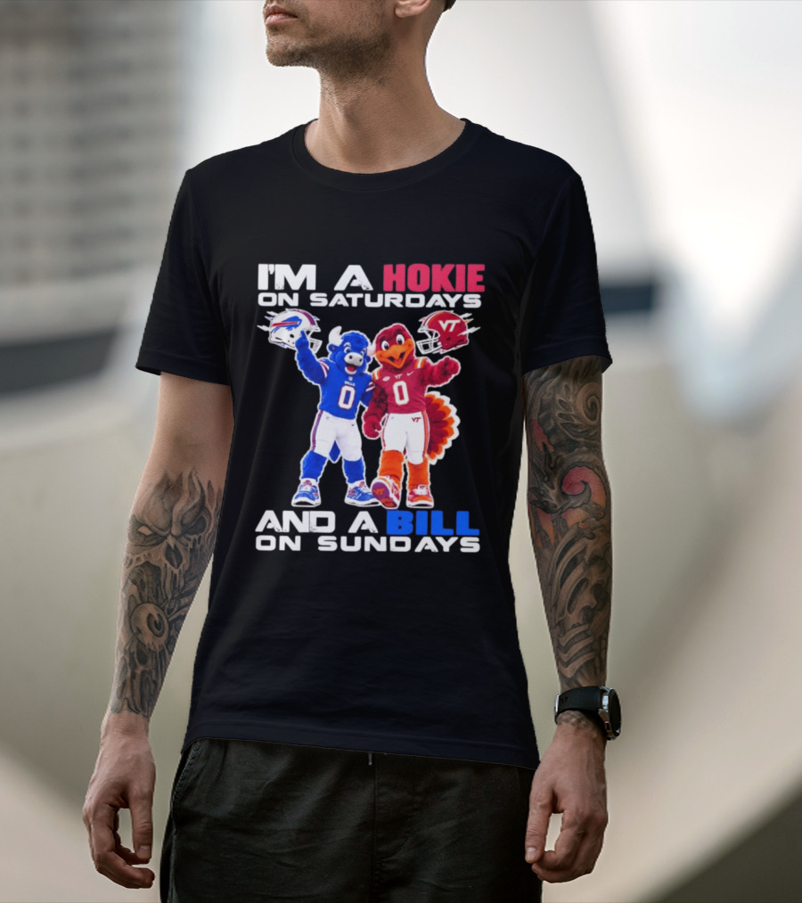 I'm A Hokie On Saturdays And A Bill On Sundays Virginia Tech Buffalo Bills Football Mascots T-Shirt