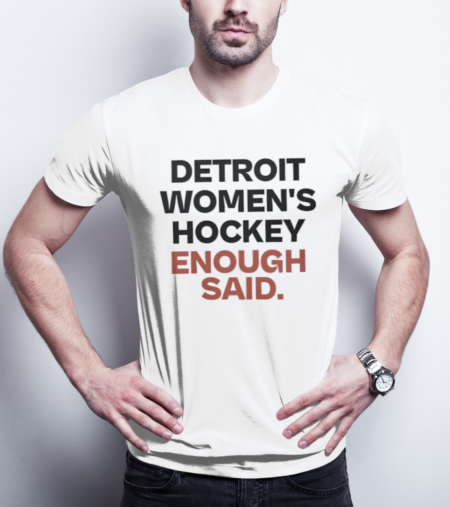 Detroit Women's Hockey Enough Said T-Shirt
