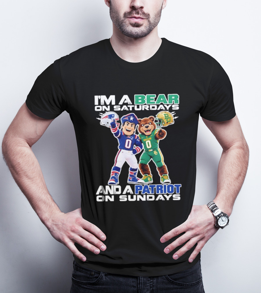 I'm A Bear On Saturdays And A Patriot On Sundays Baylor Patriots Football Mascots T-Shirt