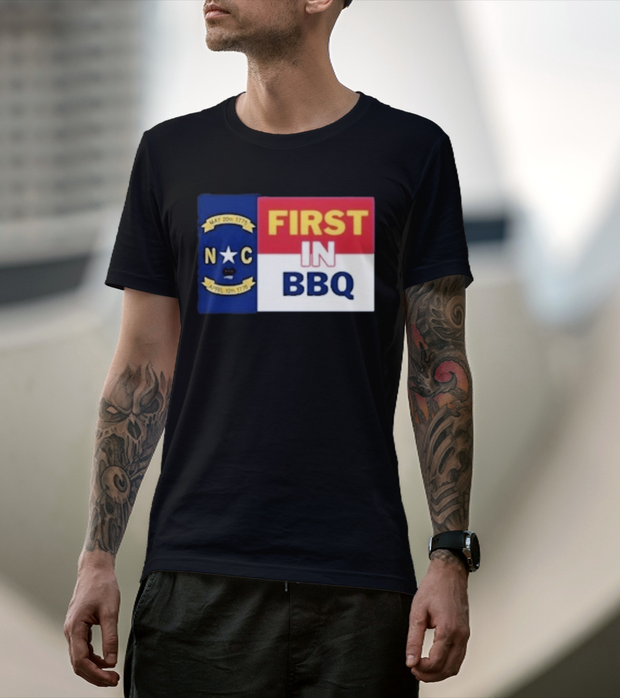 North Carolina May 20th 1775 April 12th 1776 First In BBQ T-Shirt