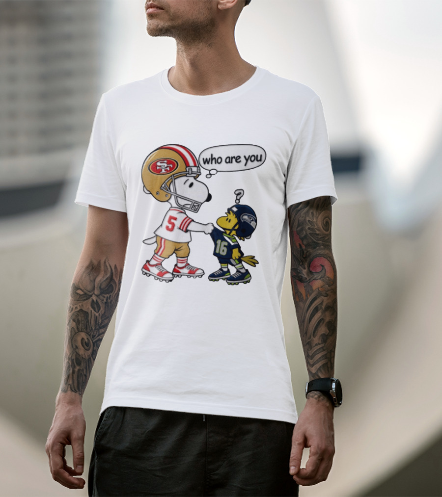 San Francisco 49ers Vs Seattle Seahawks Snoopy Woodstock Who Are You Football T-Shirt