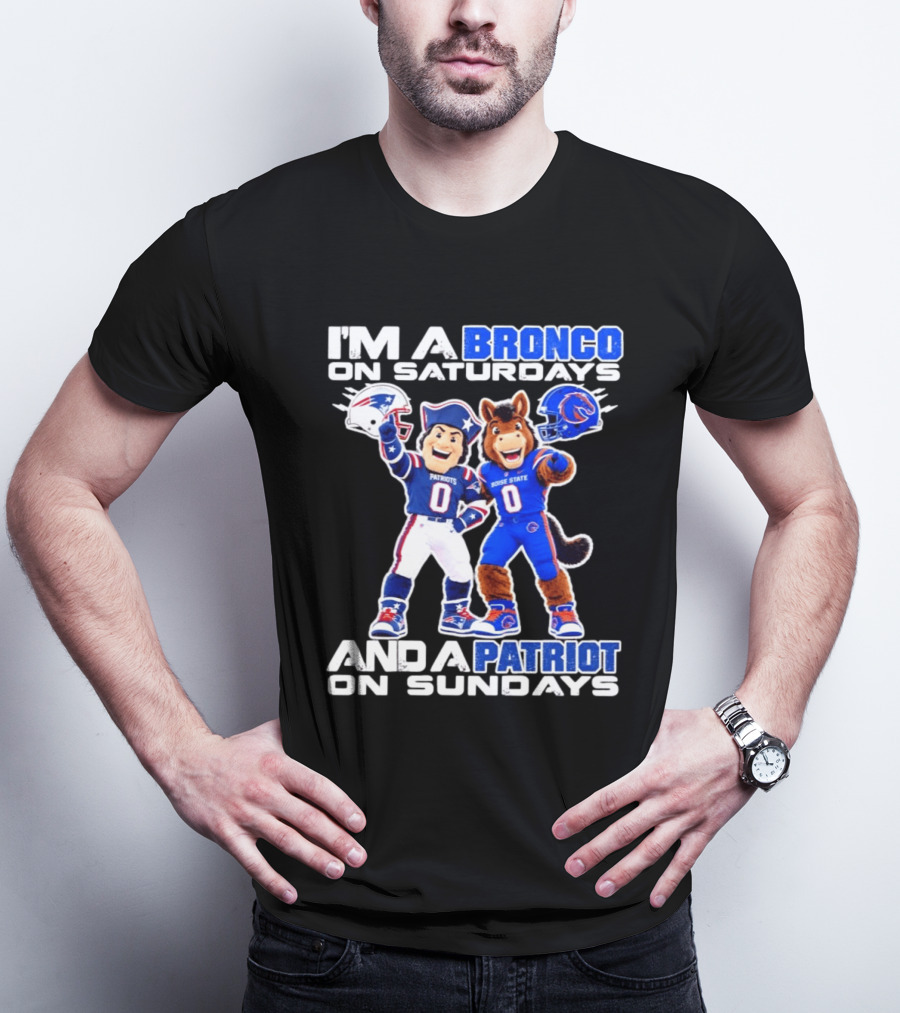 I'm A Bronco On Saturdays And A Patriot On Sundays Boise State Patriots Football Mascots T-Shirt