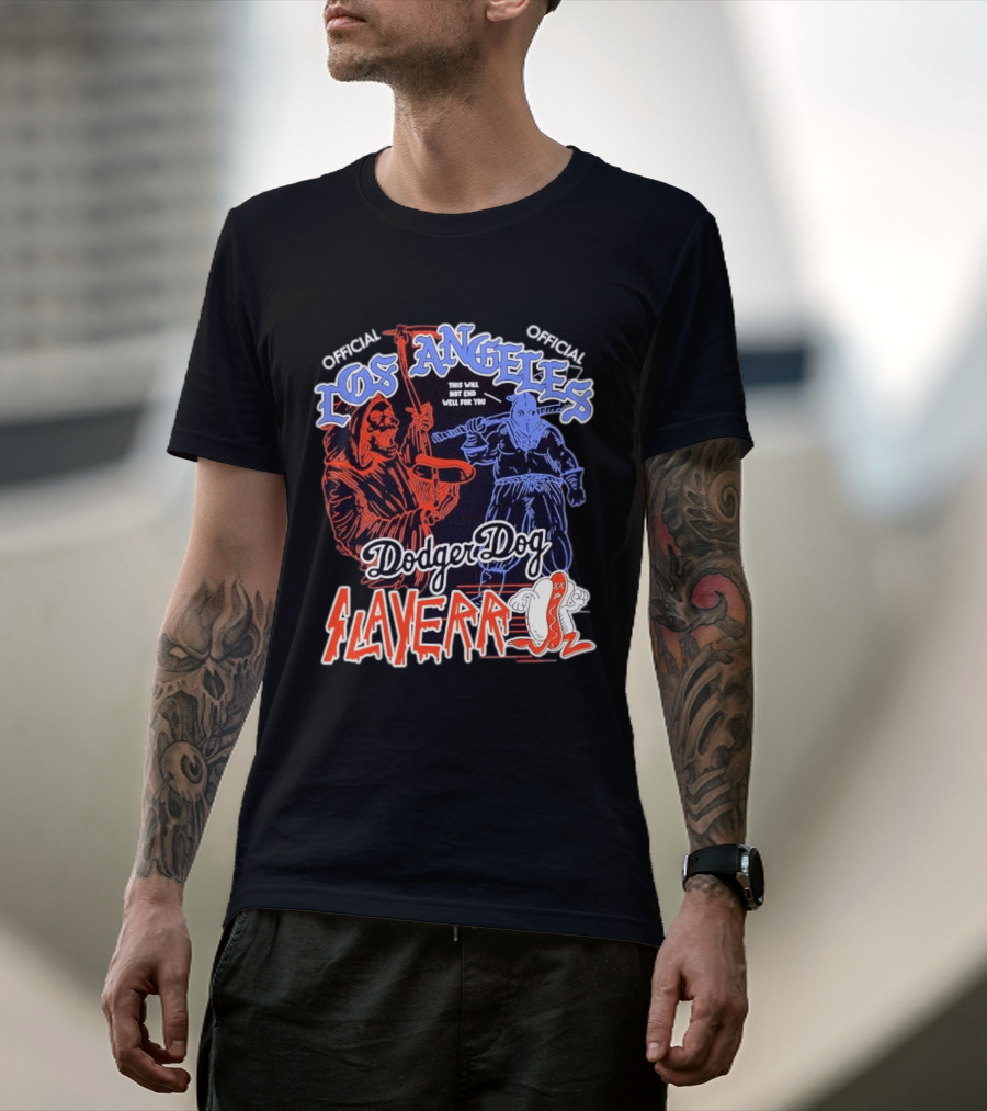 Los Angeles Official Dodger Dog Slayer This Will Not End Well For You T-Shirt