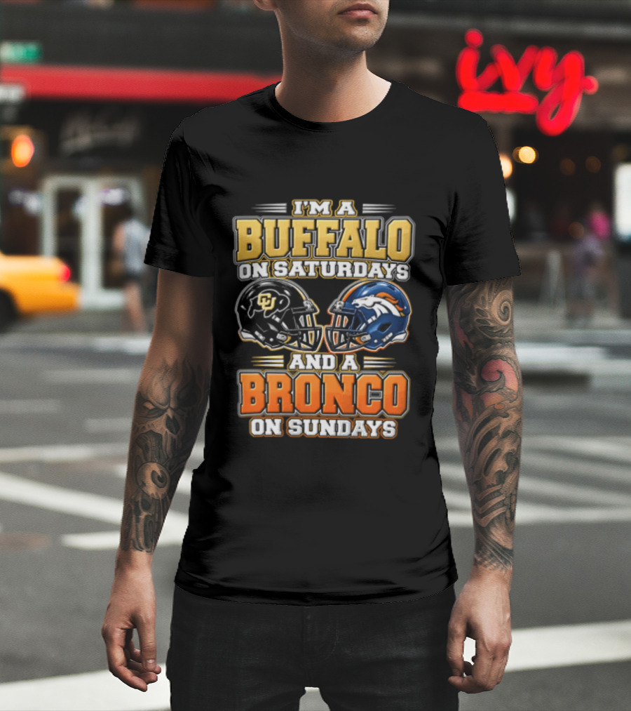 I'm A Buffalo On Saturdays And A Bronco On Sundays Helmet T-Shirt