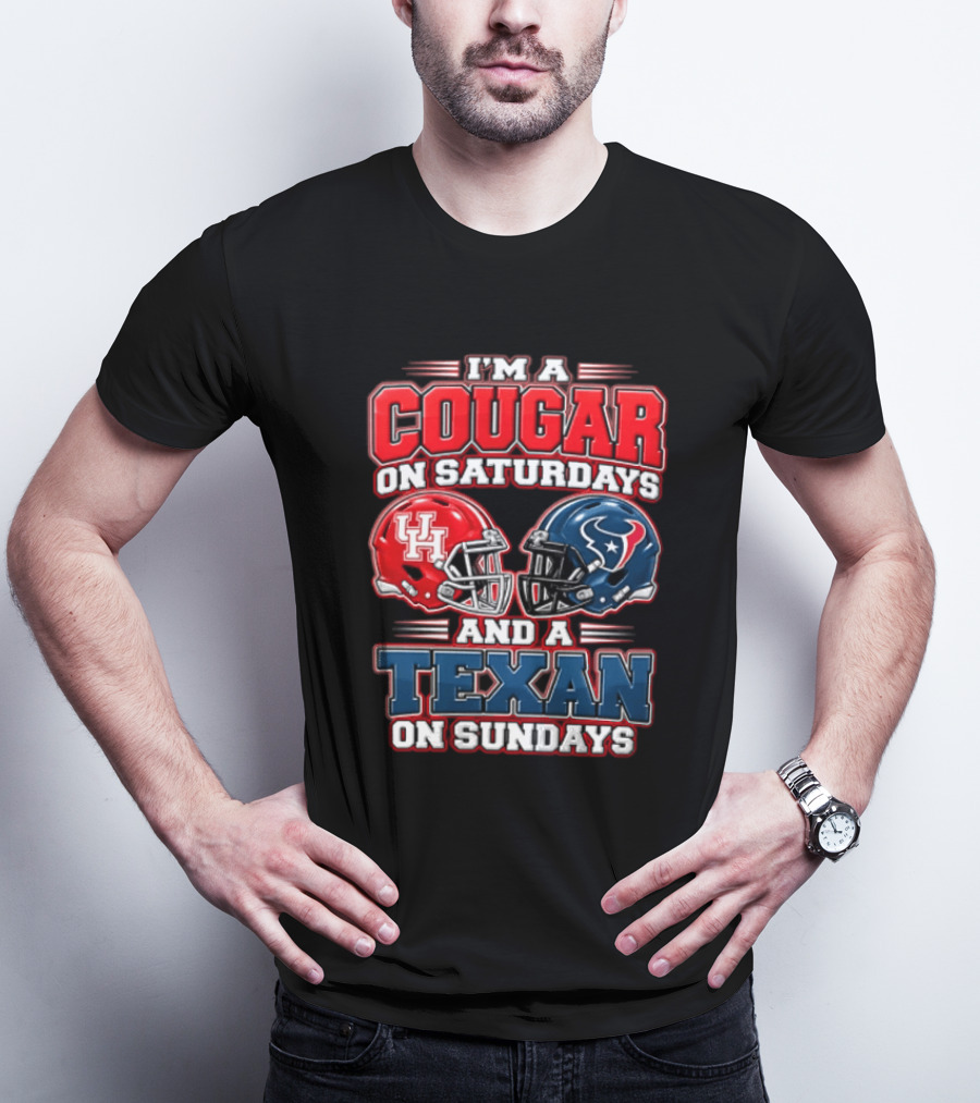 I'm A Cougar On Saturdays UH Helmet And A Texan On Sundays T-Shirt