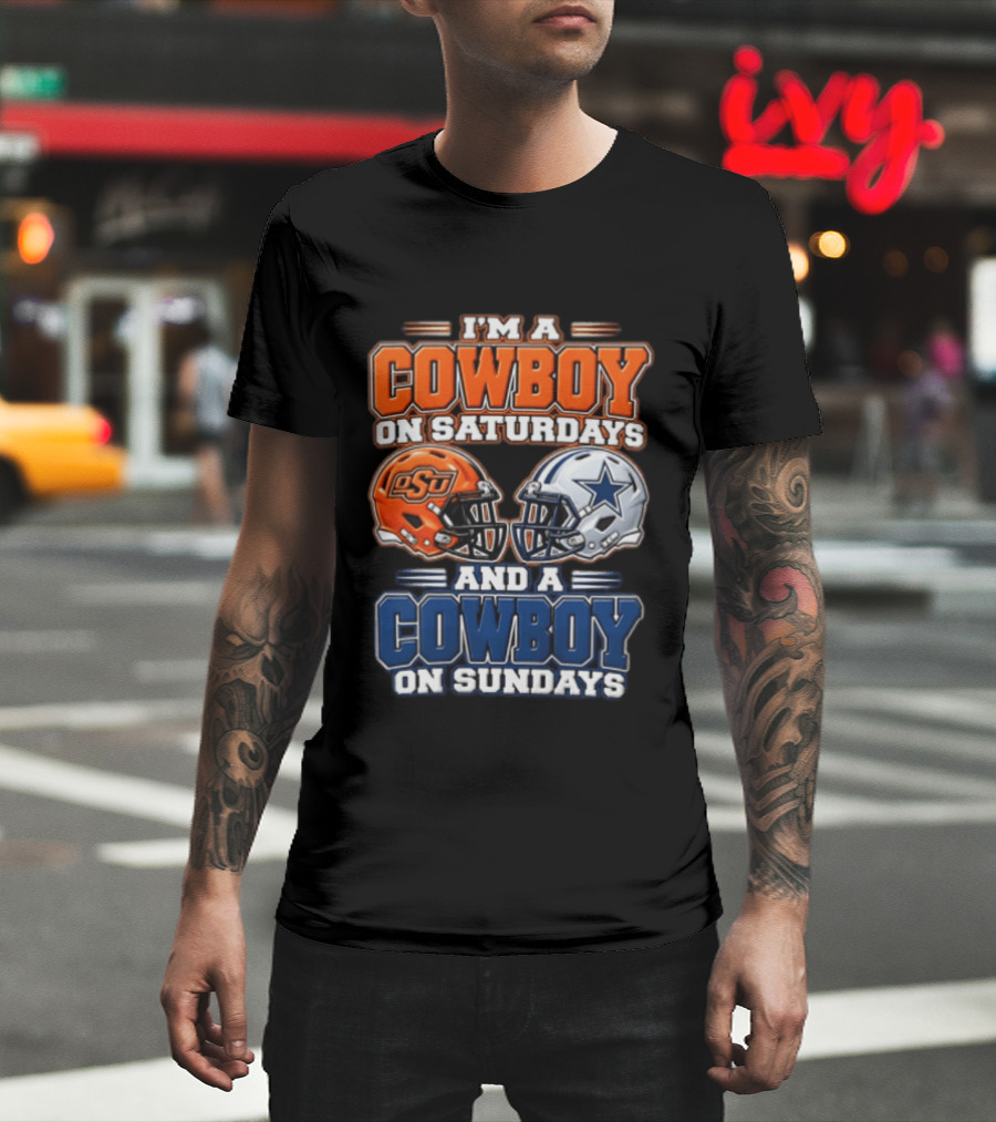 I'm A Cowboy On Saturdays OSU And A Cowboy On Sundays Dallas Helmet T-Shirt