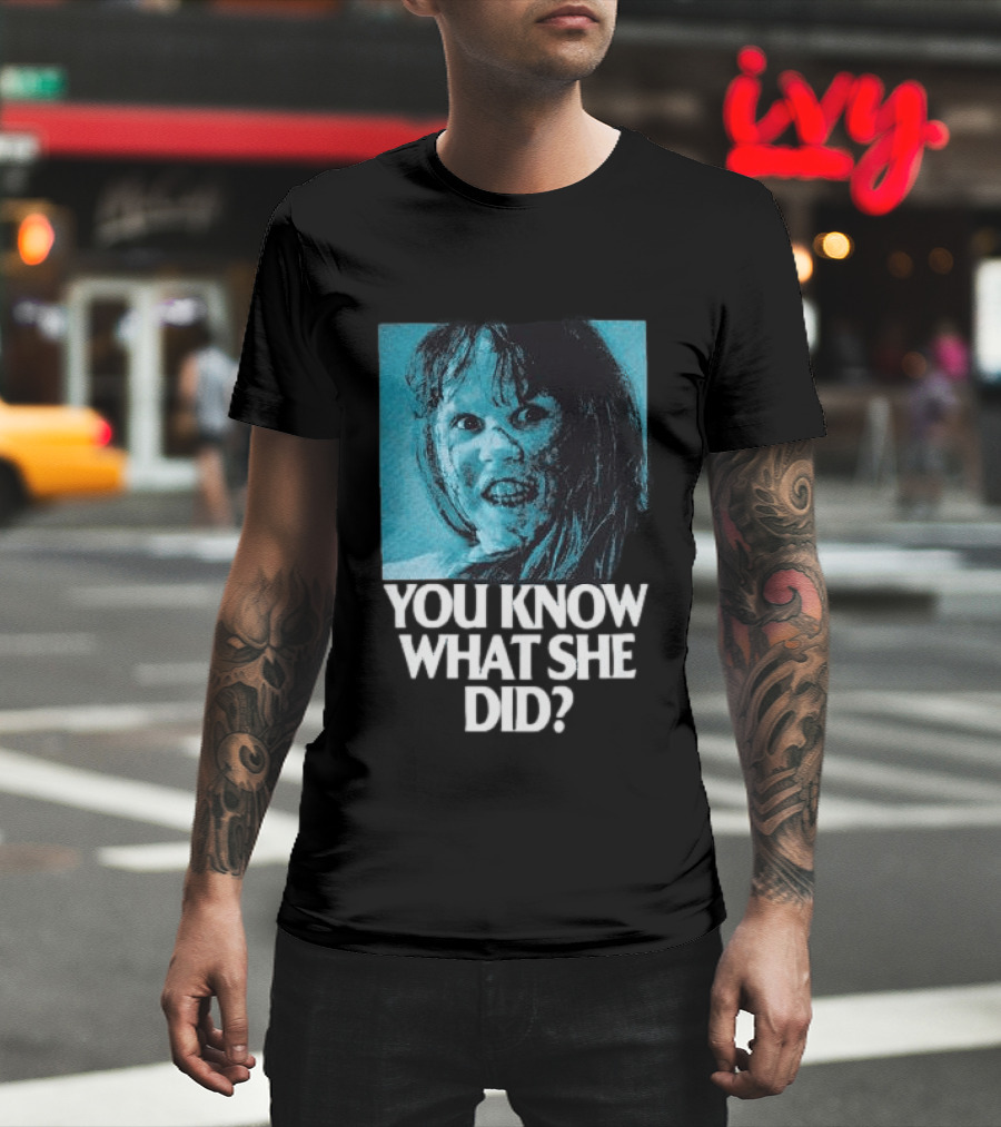 Octobers Very Own Store The Exorcist You Know What She Did Long Sleeve T-Shirt