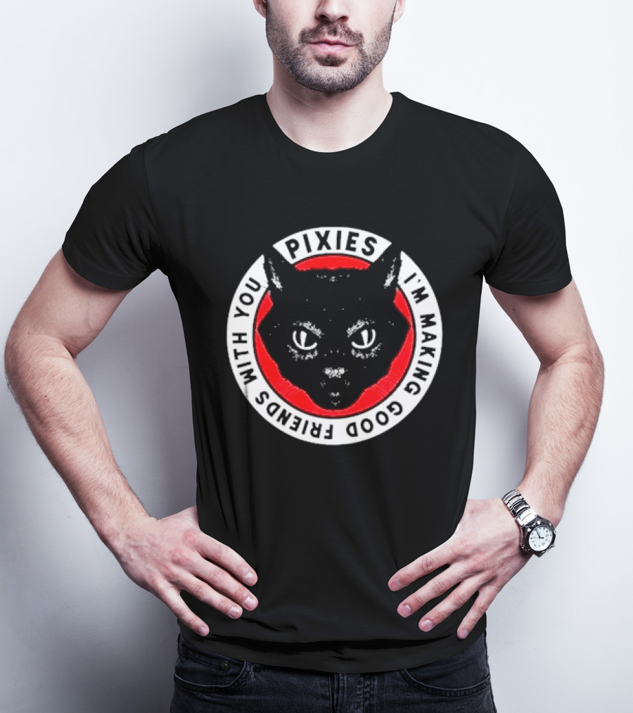 Pixies I'm Making Good Friends With You Cat T-Shirt