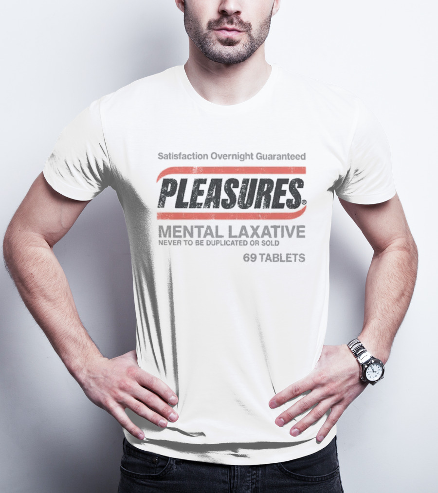 Satisfaction Overnight Guaranteed Pleasures Mental Laxative 69 Tablets Never To Be Duplicated Or Sold T-Shirt