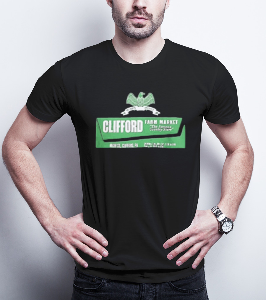 Clifford Farm Market Main St Clifford PA The Famous Country Store T-Shirt