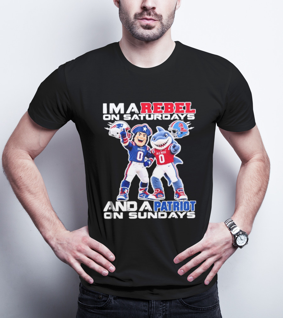 I'm A Rebel On Saturdays And A Patriot On Sundays Ole Miss And Patriots Football Mascots T-Shirt