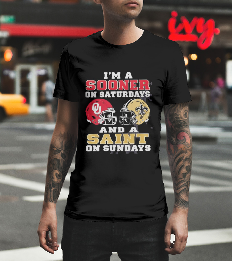 I'm A Sooner On Saturdays OU Helmet And A Saint On Sundays NFL Helmet T-Shirt