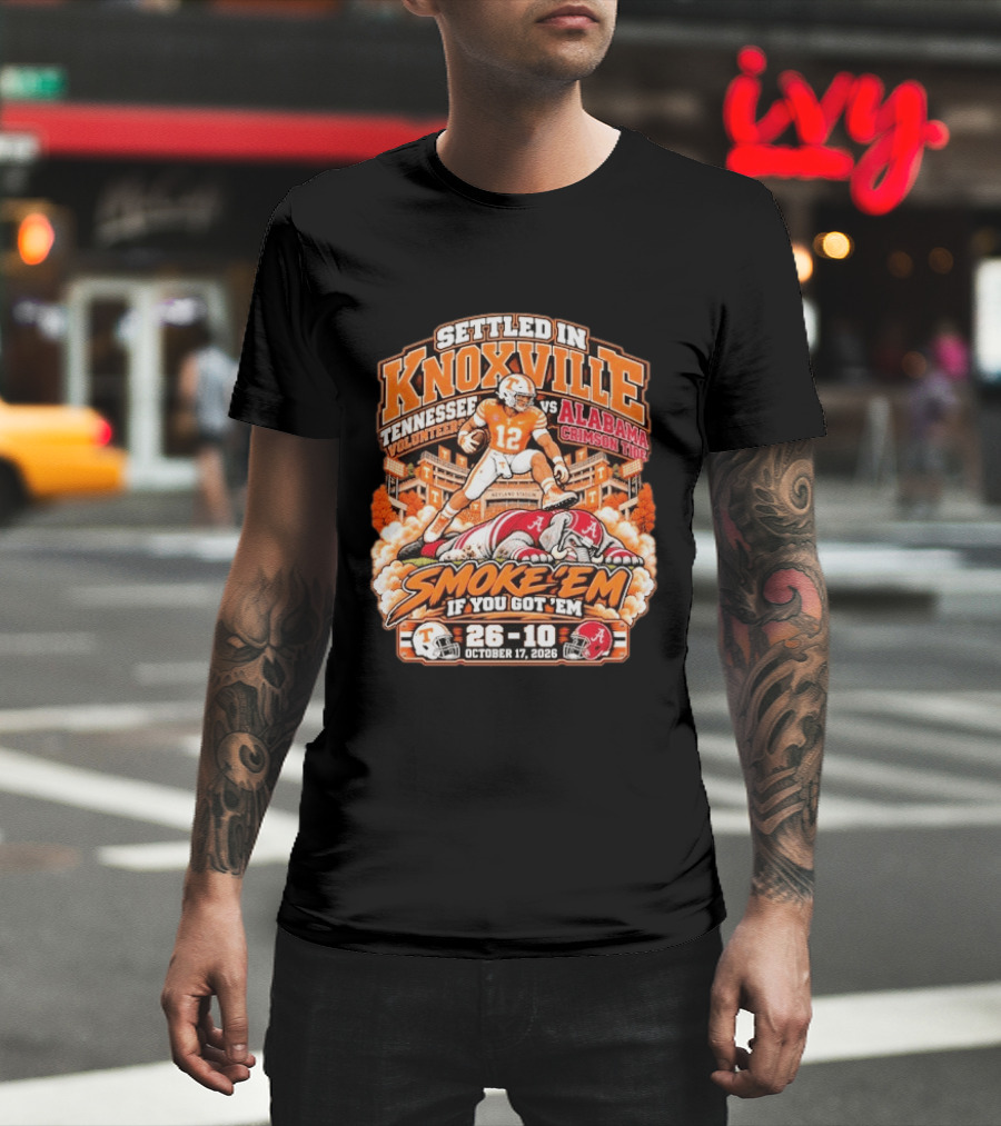 Settled In Knoxville Tennessee Volunteers Vs Alabama Crimson Tide Smoke 'em If You Got 'em October 17 2026 T-Shirt