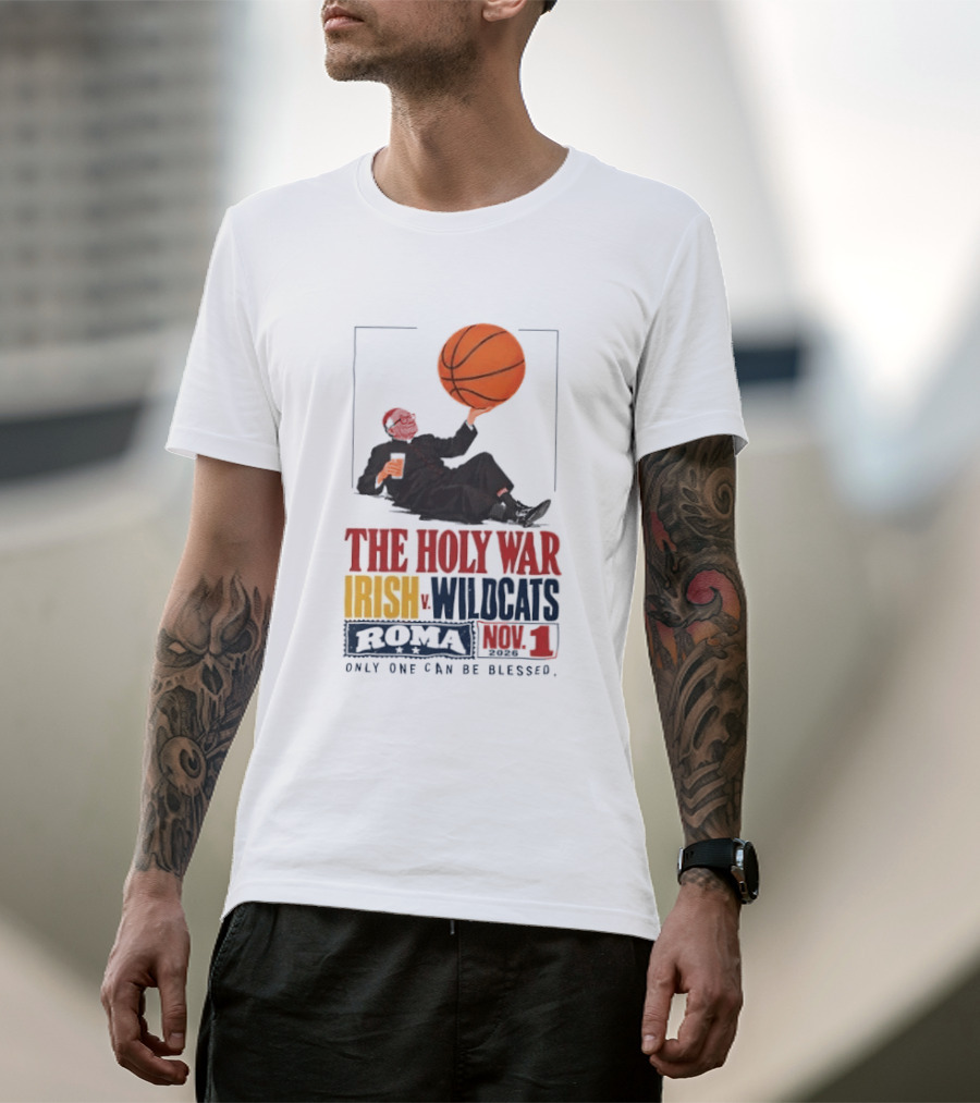 The Holy War Irish Vs Wildcats Roma 3 Only One Can Be Blessed T-Shirt