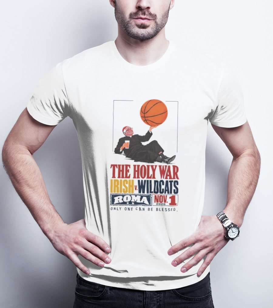 The Holy War Irish Vs Wildcats Roma 3 Only One Can Be Blessed T-Shirt