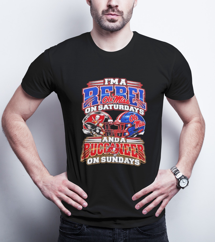 I'm A Rebel Ole Miss On Saturdays And A Buccaneer Tampa Bay On Sundays T-Shirt