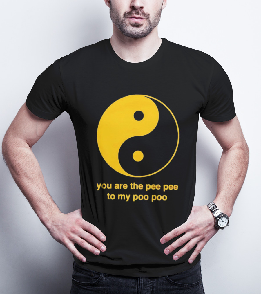 Yellow Yin Yang You Are The Pee Pee To My Poo Poo T-Shirt