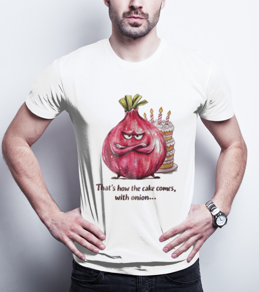 That's How The Cake Comes With Angry Red Onion T-Shirt