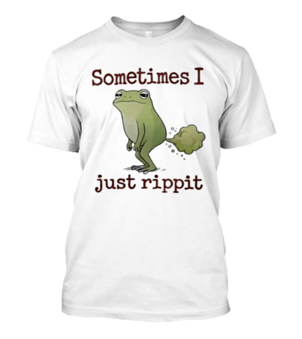 Sometimes I Just Rippit Frog Humorous T-Shirt
