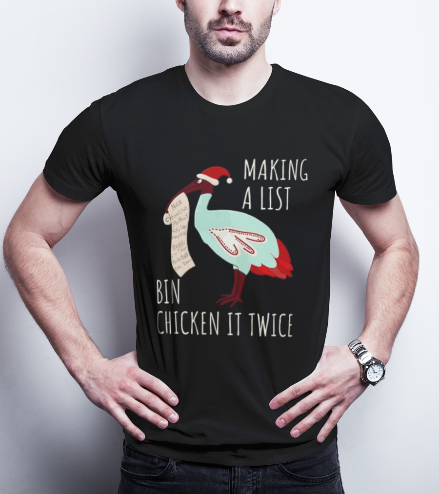 Making A List Bin Chicken It Twice Santa Hat Christmas T-Shirt