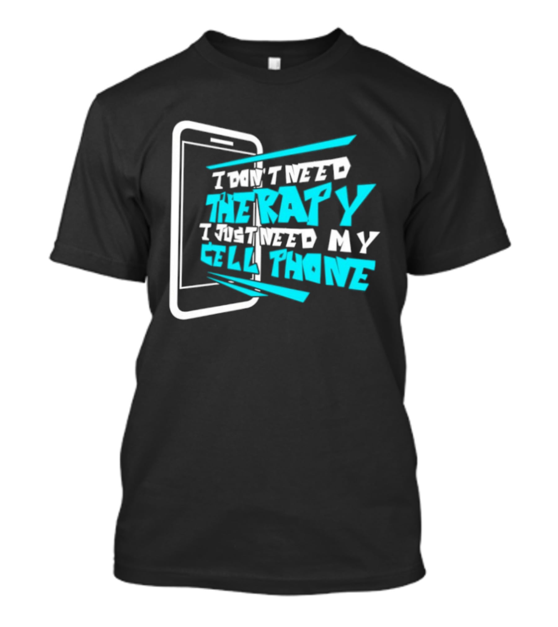 I Don't Need Therapy I Just Need My Cell Phone Iconic Mobile Lover T-Shirt