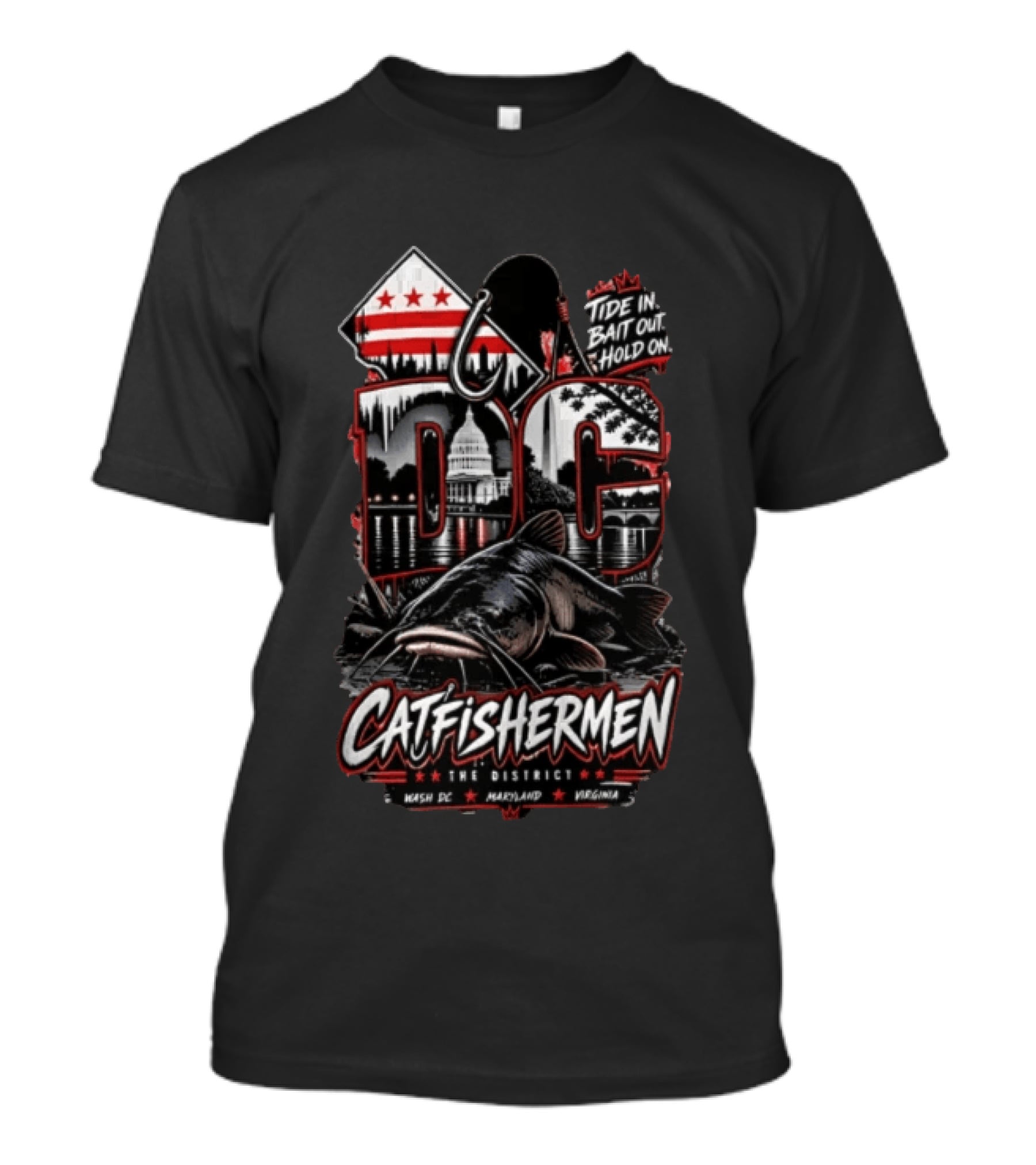 DC Catfishermen Tide In Bait Out Hold On The District Washington Maryland Virginia T-Shirt