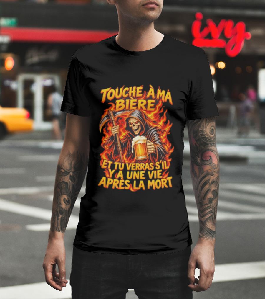 Touche A Ma Biere Et Tu Verras S'il Y A Une Vie Apres La Mort Skeleton Holding Beer T-Shirt