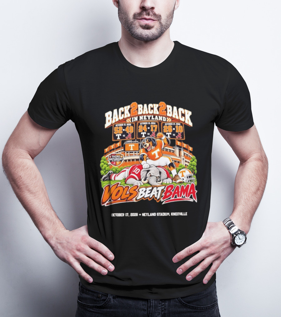 Vols Beat Bama Back 2 Back 2 Back Third Saturday October Neyland Stadium Knoxville T-Shirt