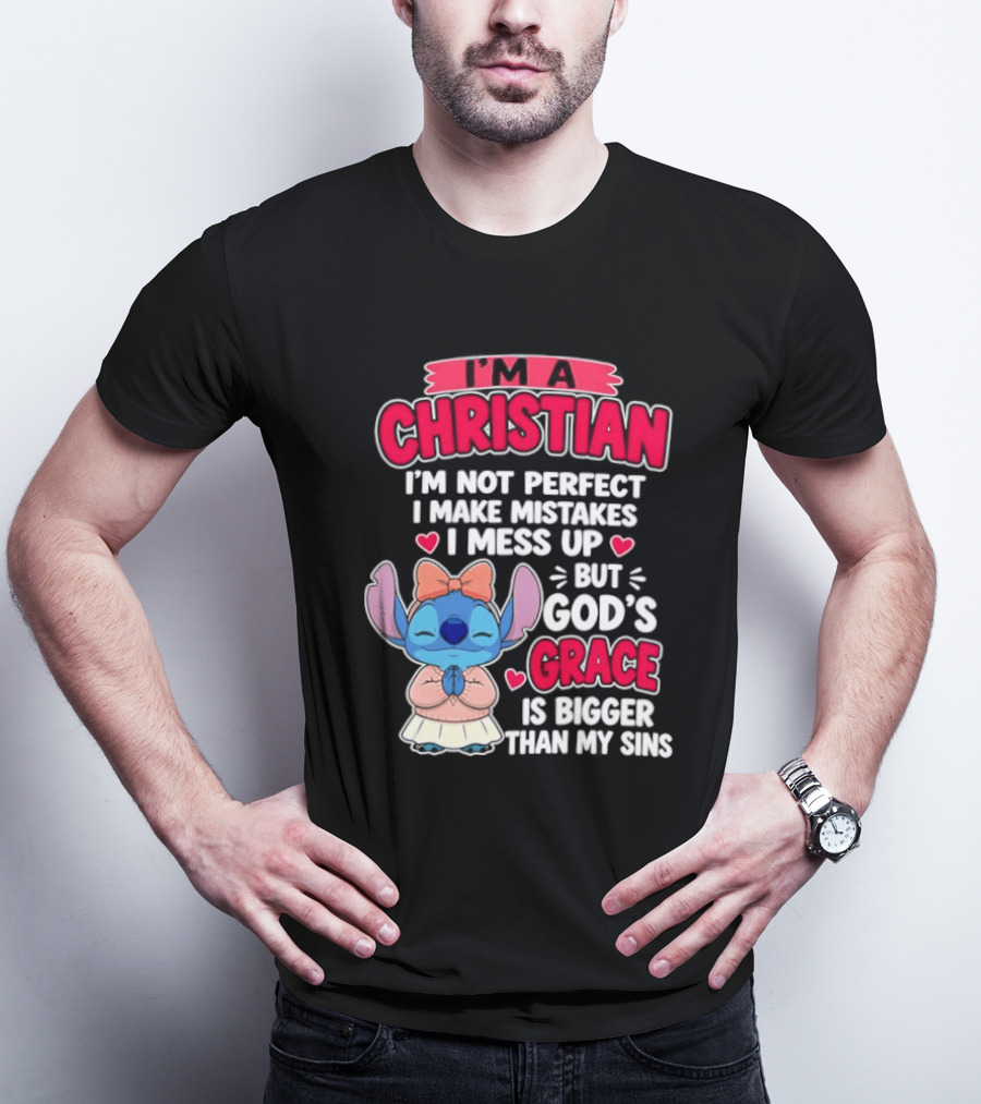 I'm A Christian I'm Not Perfect I Make Mistakes I Mess Up But God's Grace Is Bigger Than My Sins T-Shirt