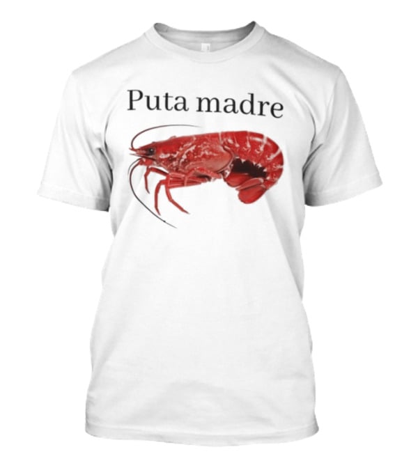 Puta Madre Lobster T-Shirt