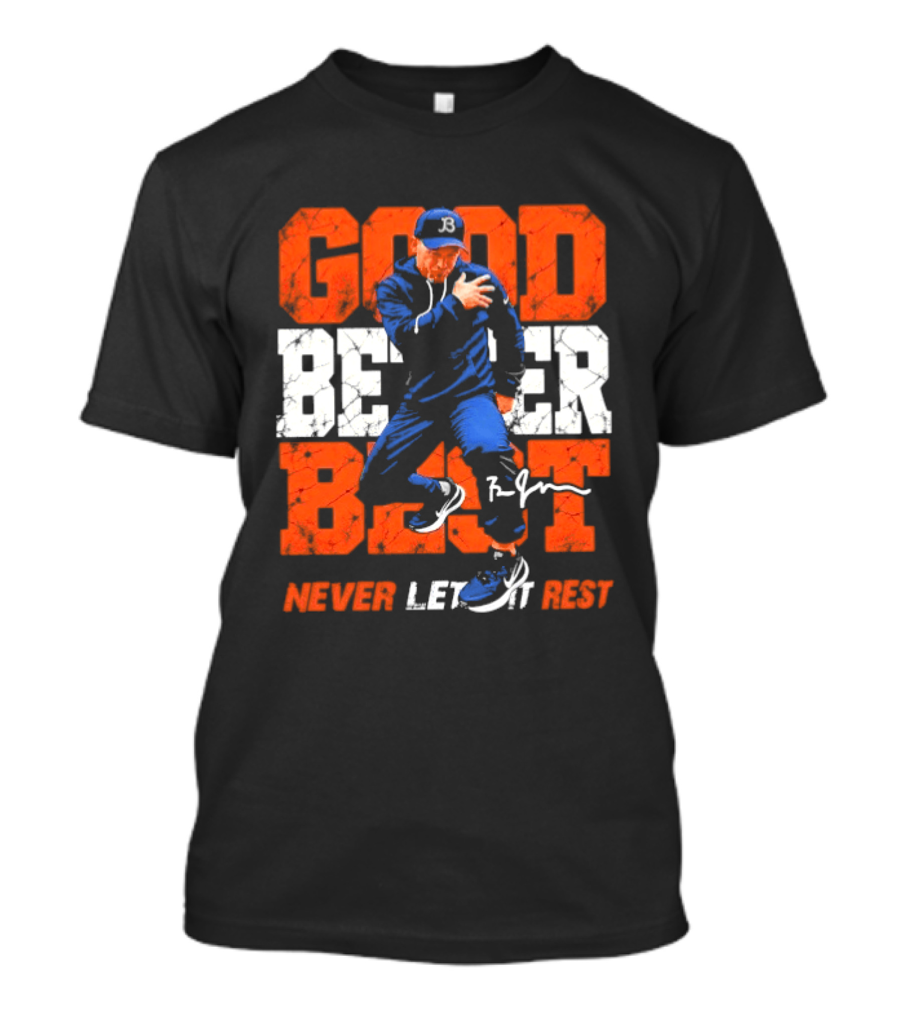 Ben Johnson Good Better Best Never Let It Rest Motivational Celly T-Shirt