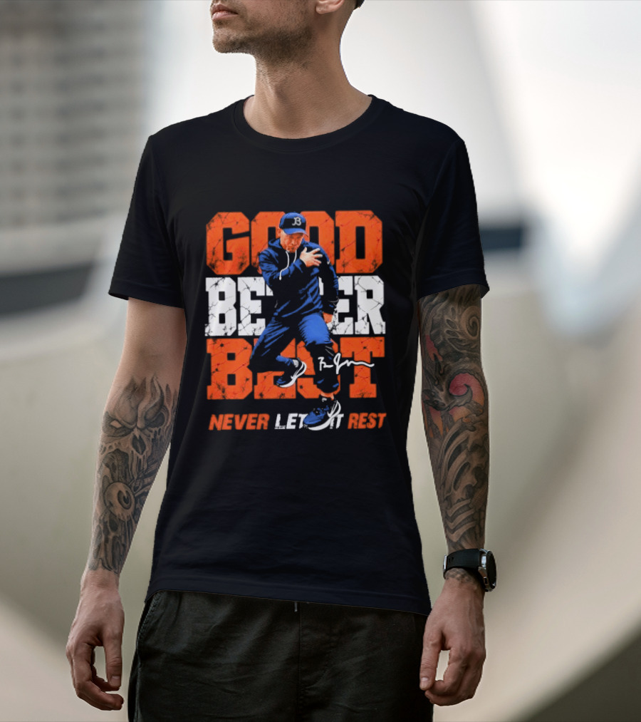 Ben Johnson Good Better Best Never Let It Rest Motivational Celly T-Shirt
