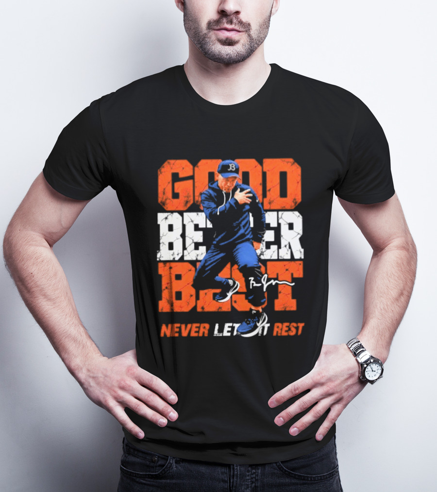 Ben Johnson Good Better Best Never Let It Rest Motivational Celly T-Shirt