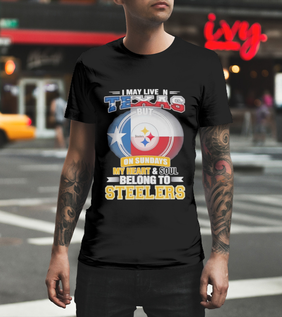 Texas Sunday Heart And Soul Belong To Steelers T-Shirt