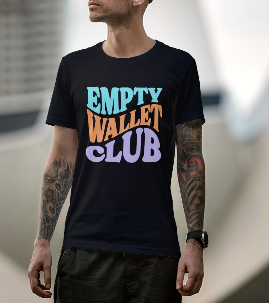 EMPTY WALLET CLUB Colorful Bold Text Fun T-Shirt