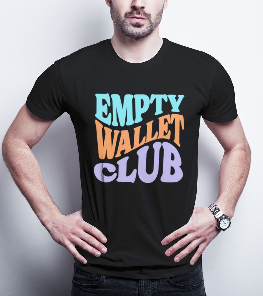 EMPTY WALLET CLUB Colorful Bold Text Fun T-Shirt