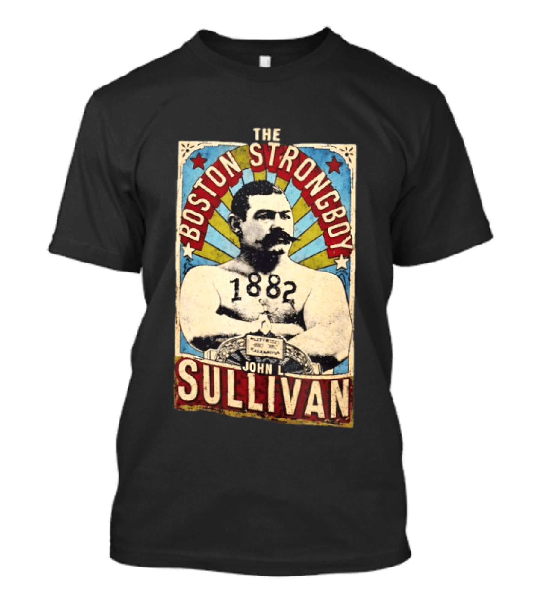 John L Sullivan 1882 The Boston Strong Boy T-Shirt