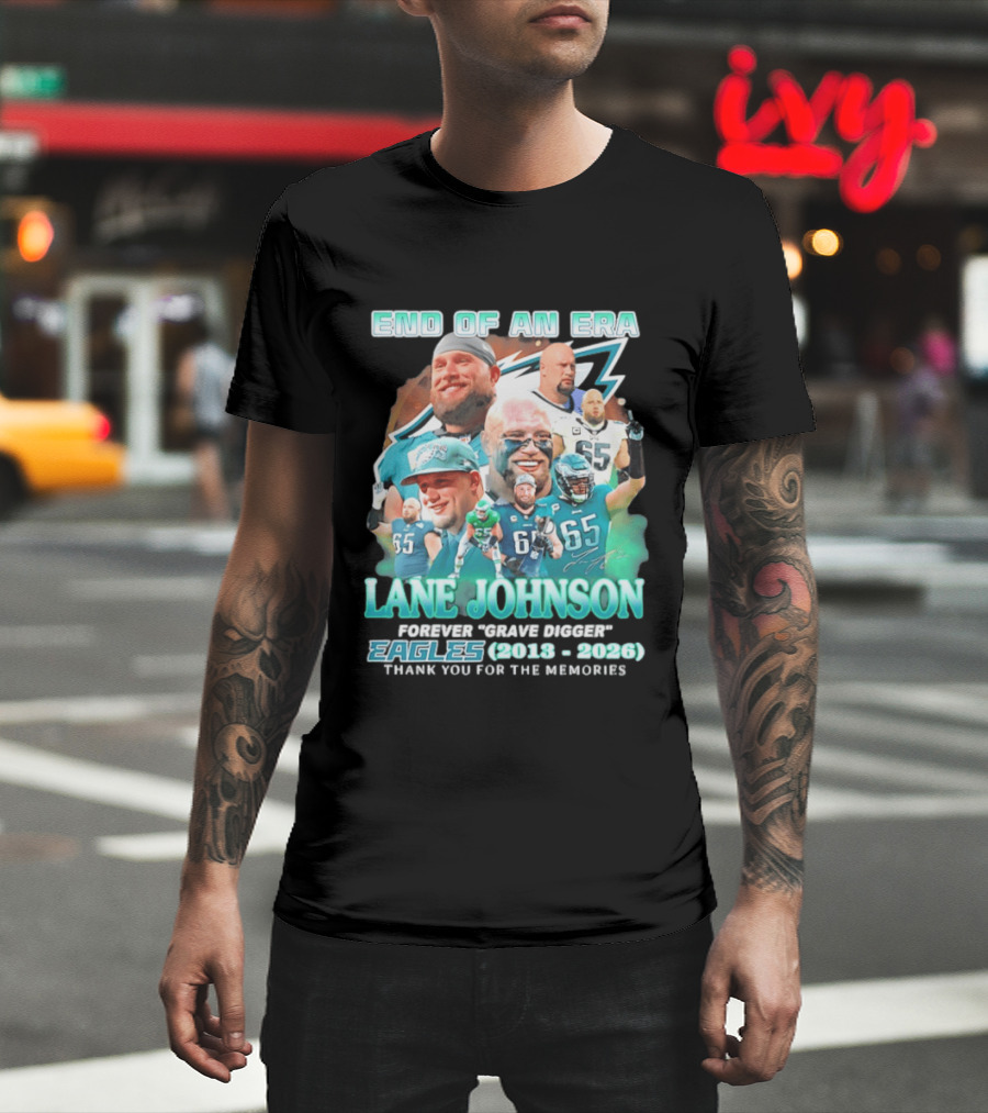 End Of An Era Lane Johnson Forever Grave Digger Eagles 2013 2026 Thank You For The Memories T-Shirt