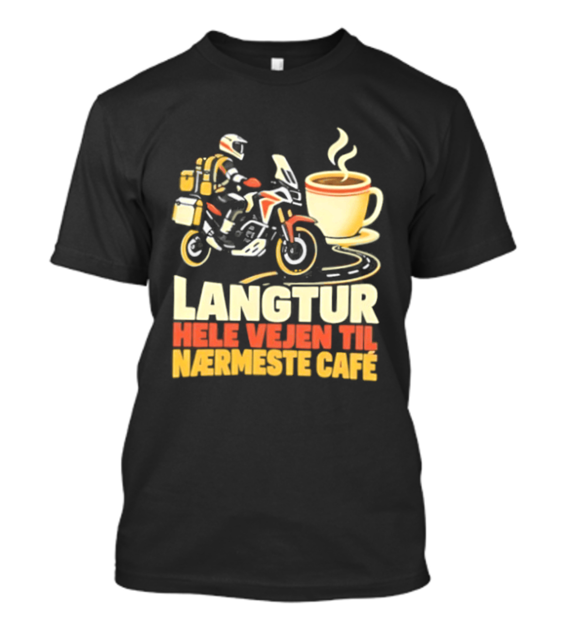 Langtur Hele Vejen Til Nærmeste Café Motorcycle Coffee Rider Adventure T-Shirt